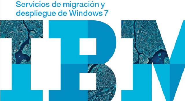 Servicios IBM de migración y despliegue de Windows 7 - ERP-Spain.com ...